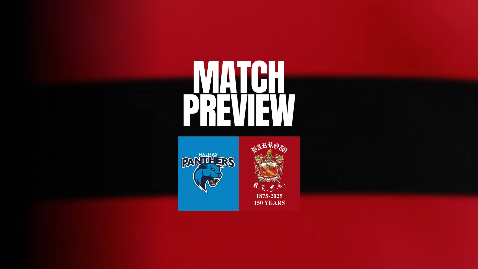 Preview: Halifax Panthers vs Barrow Raiders | Barrow Raiders