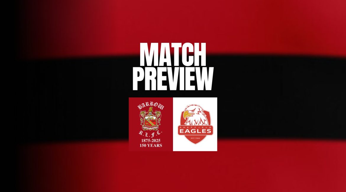 Preview: Barrow Raiders vs Sheffield Eagles | Barrow Raiders
