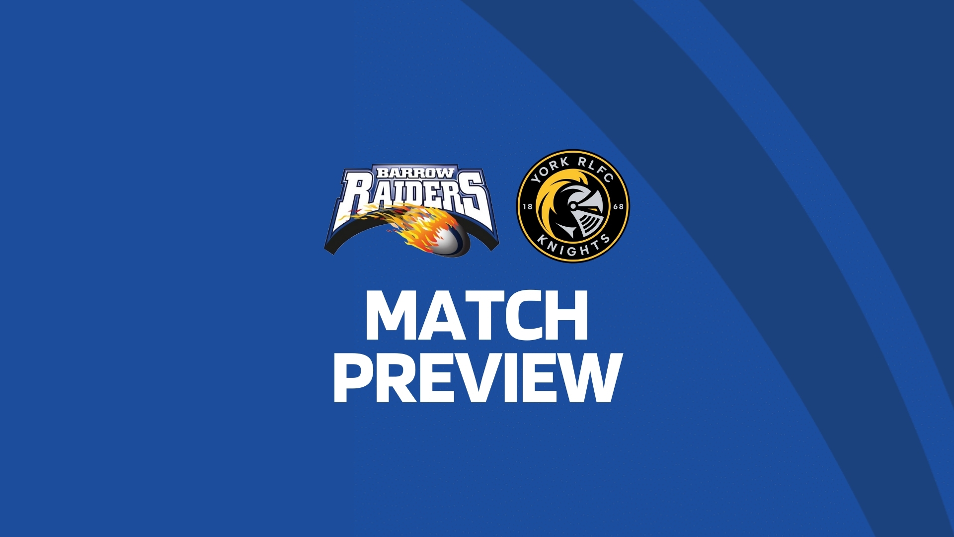 Preview: Barrow Raiders vs York Knights | Barrow Raiders